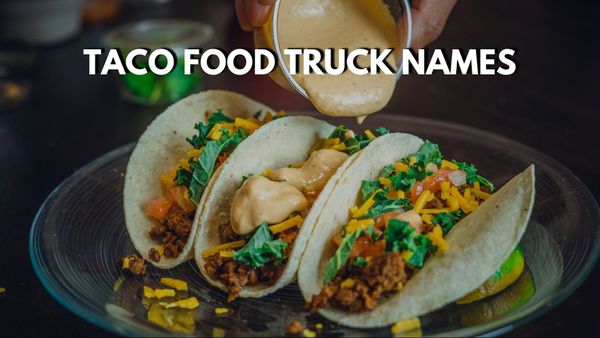 From Catchy to Clever: Food Truck Name Ideas for Success